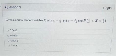 solved given a normal random variable x with μ 21 and σ 101