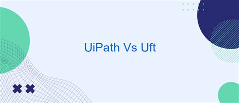 UiPath Vs Uft SaveMyLeads