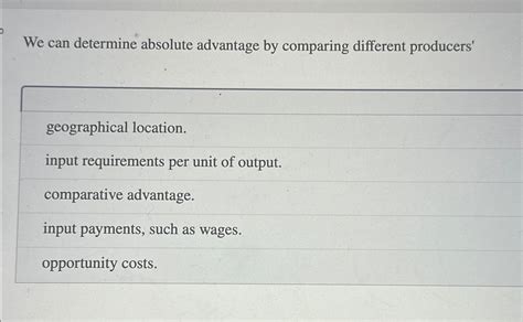 Solved We Can Determine Absolute Advantage By Comparing Chegg Com