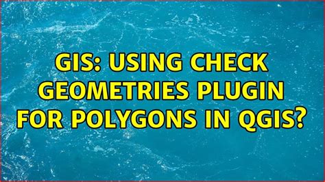 Gis Using Check Geometries Plugin For Polygons In Qgis Solutions