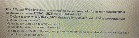 Solved Q2 14 Points Write Java Statements To Perform The