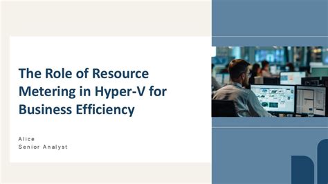 The Role Of Resource Metering In Hyper V For Business Efficiency PPT Presentation ST AI