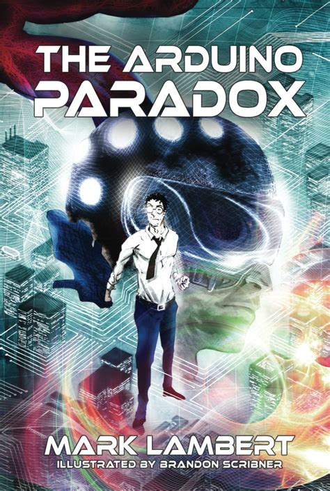 The Arduino Paradox Lambert Mark Gilbert Joshua Cheich Michael Scribner Brandon