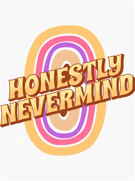 Honestly Nevermind Rainbow Sticker For Sale By Flaticonss Redbubble