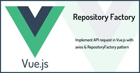 Vuejsでのapiリクエストをaxios＆repositoryfactoryパターンで実装する Ritolabo