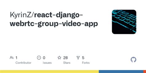 GitHub KyrinZ React Django Webrtc Group Video App