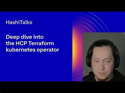 free video deep dive into the hcp terraform kubernetes operator from