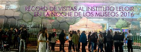 Récord De Visitas Al Instituto Leloir En La Noche De Los Museos 2016