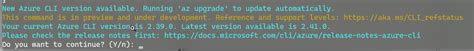 Issue Hitting Failed Deploy Due To Az Cli Version Upgrade Prompt Again Issue 920 Azure