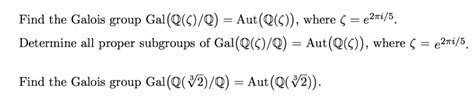 Solved Find The Galois Group Galqkq Autqc Where