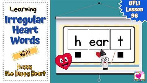 Teaching Sight Word Heart Ufli Lesson 96 Irregular Heart Word Learn