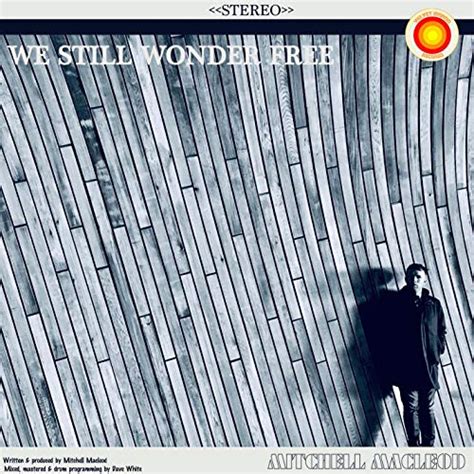 Play We Still Wonder Free By Mitchell Macleod On Amazon Music