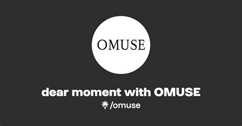Dear Moment With Omuse Linktree