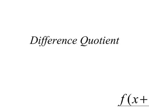 Composition Of Functions And Difference Quotient Ppt
