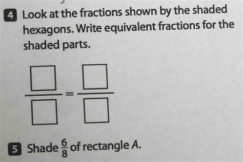 Solved 4 Look At The Fractions Shown By The Shaded Hexagons Write