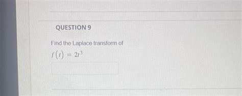 Solved Find The Laplace Transform Of F T 2t3 Chegg