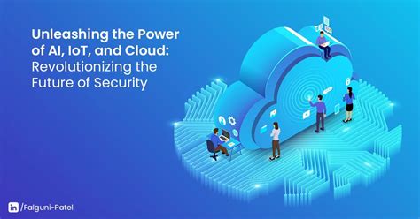 Falguni Patel On Linkedin Ai Iot Cloudsecurity Futureofsecurity Iotsecurity Cloudtechnology…