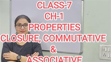 Class 7 Ch 1 Properties Closure Commutative And Associative Youtube
