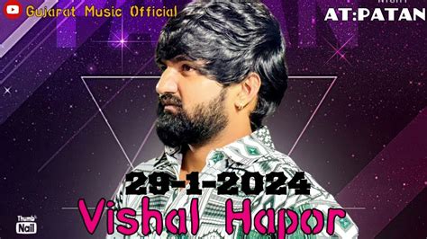 VISHAL HAPOR LIVE PATAN RAS GARBA 29 1 2024 NEW LAGAN SONG VISHAL