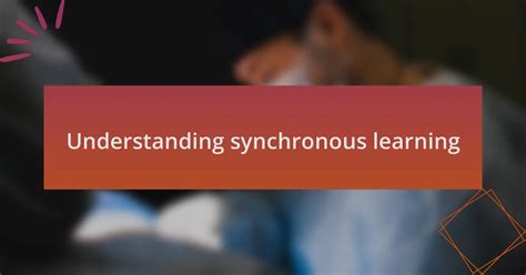 My Thoughts On Synchronous Vs Asynchronous Learning —