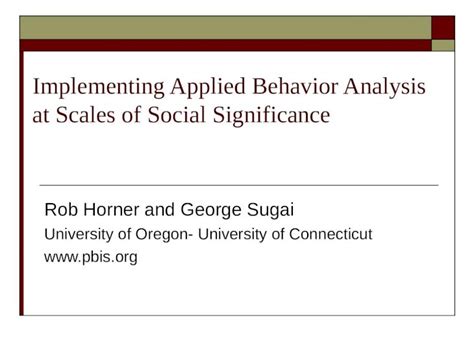 Ppt Implementing Applied Behavior Analysis At Scales Of Social