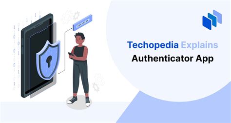 What Is An Authenticator App Definition Purpose Examples Techopedia