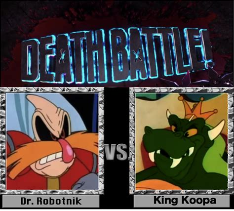 Death Battle Idea Dr Robotnik Vs King Koopa By Cybertoy00 On Deviantart
