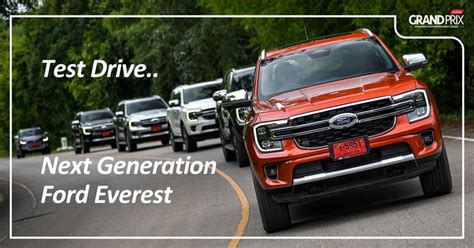 Next Gen Ford Everest ทดสอบ ครงแรกในประเทศไทย