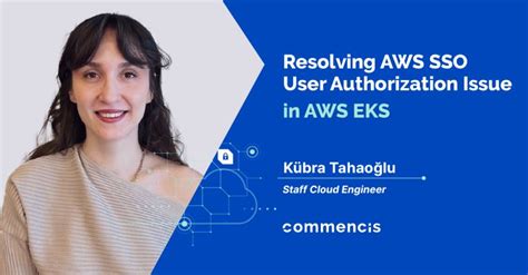 How To Fix Aws Sso Issues With Eks Clusters Using Terraform Commencis Posted On The Topic
