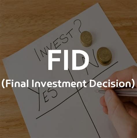 Fid Final Investment Decision 한방에 이해하기 네이버 블로그