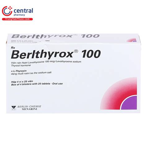 Thuốc Berlthyrox 100 điều Trị Bệnh Lí Tuyến Giáp Hiệu Quả