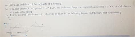 Solved A Give The Definition Of The Slew Rate Of The Opamp