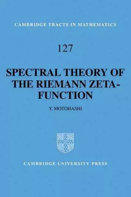Spectral Theory Of The Riemann Zeta Function By Yoichi Motohashi English Paper Eur 87 40