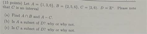 Solved 15 Points Let A 1 3 6 B 2 5 6 C 2 6 D Z Chegg Com