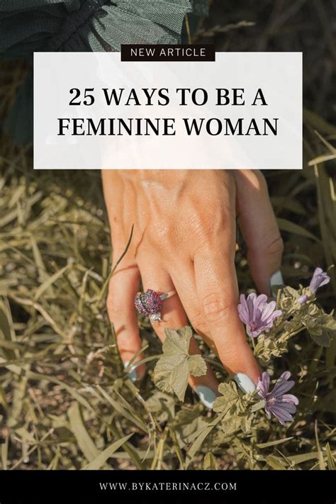 25 Ways To Be A Feminine Woman Feminine Women Feminine How To Be
