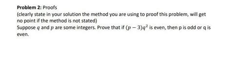 Solved Problem Proofs Clearly State In Your Solution The Chegg Com