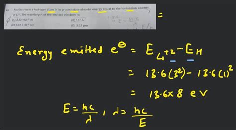 An Electron In A Hydrogen Atom In Its Ground State Absorbs Energy Equal T