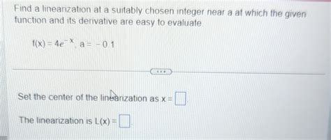 Solved Find A Linearization At A Suitably Chosen Integer Chegg Com