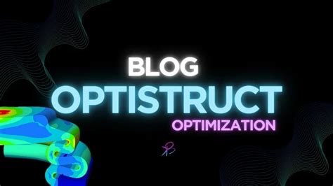 Structural Optimization With Optistruct Science And Technology
