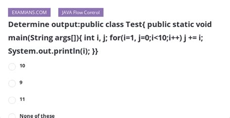 Determine Outputpublic Class Test Public Static Void Mainstring Args