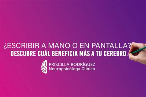 Por Qué Escribir A Mano Es Bueno Para Tu Cerebro Priscilla Rodríguez