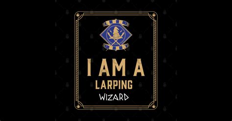 Im A Larping Wizard Larp Live Action Role Play Pen And Paper