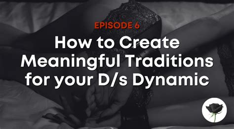 How to Create Meaningful Traditions for Your D/s Dynamic - Dom Sub Living