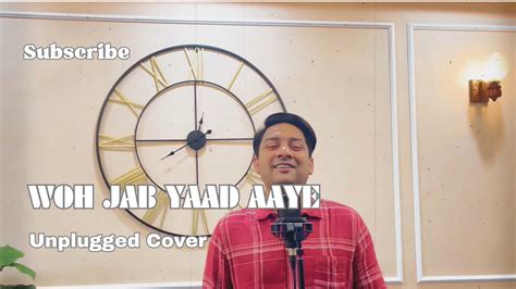 Woh Jab Yaad Aaye Unplugged Cover By Mitrashankar Mohdrafi Lata