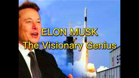 Elon Musk The Visionary Genius Youtube