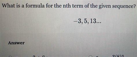 Solved What Is A Formula For The Nth Term Of The Given Sequence