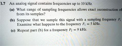 1 7 an analog signal contains frequencies up to 10 khz a what range