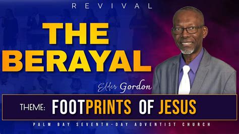 Elder Norman Gordon The Betrayal Revival Footprints Of Jesus