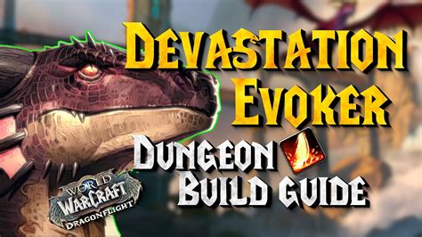 Devastation Evoker Build Dungeons For Dragons Dragonflight Youtube