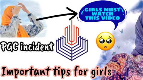 Girl Safety Tips After Pgc Incident Pgc Incident Pgc Campus Lahore Youtube